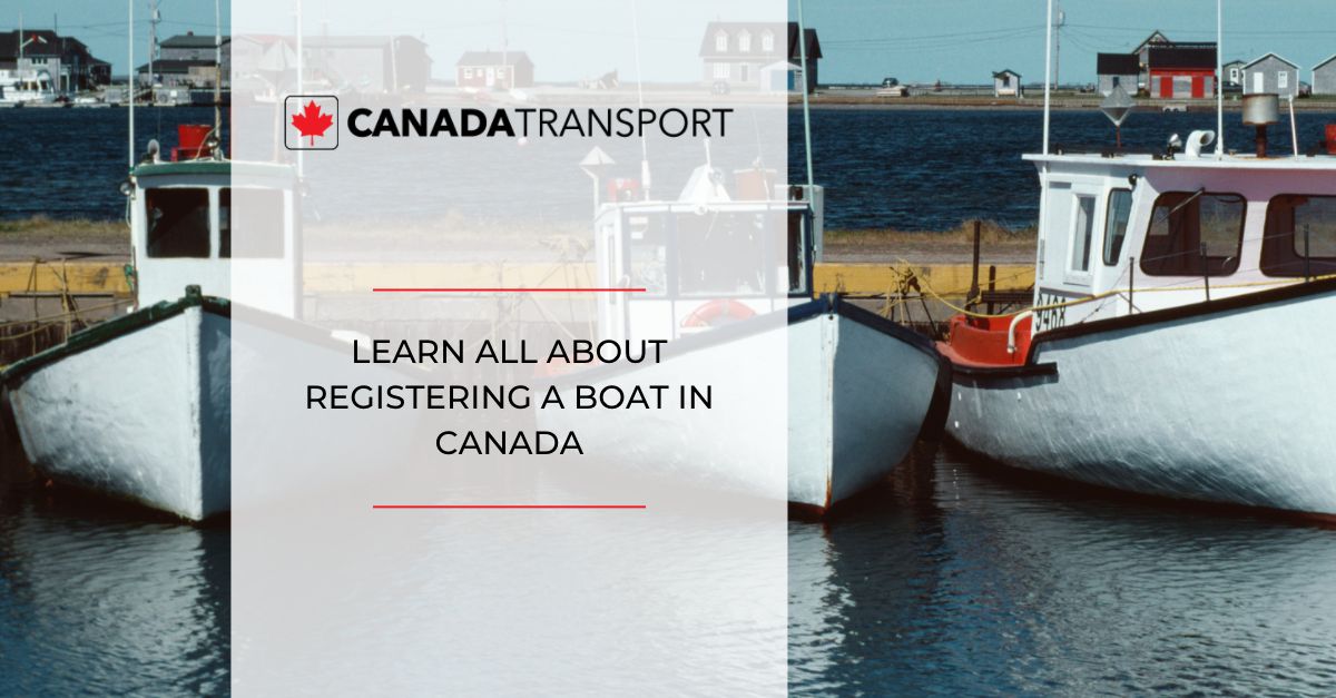 Learn All About Registering a Boat In Canada | Canadian Vessel Registry